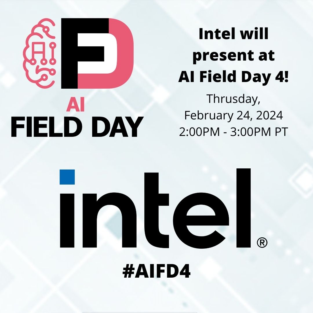 Intel Presents at AI Field Day 4 - Tech Field Day