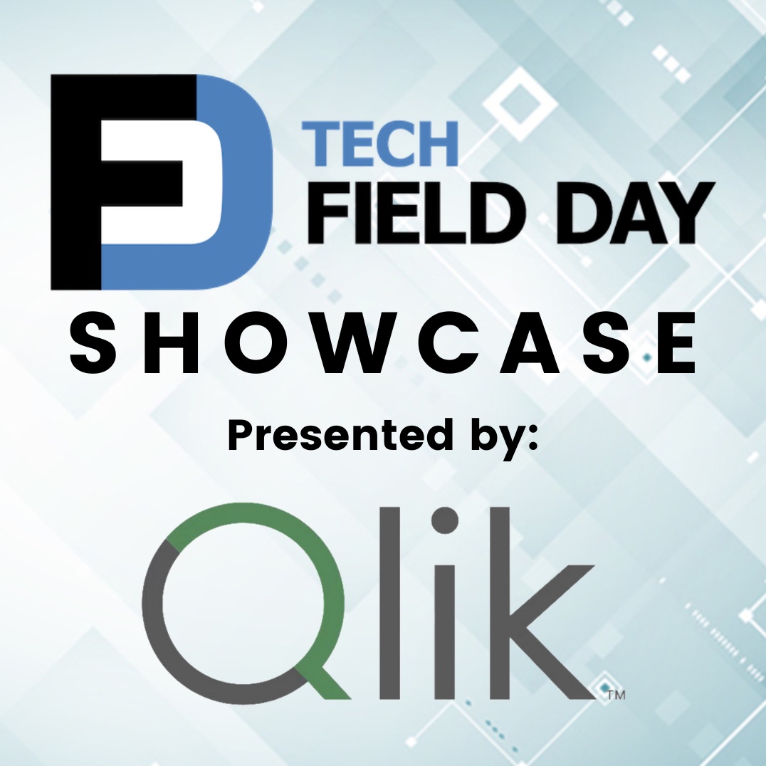Qlik Tech Field Day Showcase - Tech Field Day