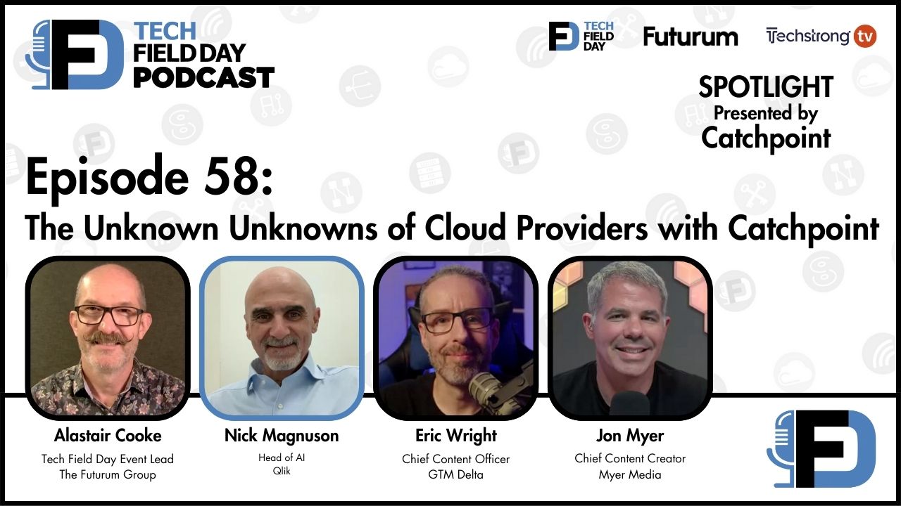 The Unknown Unknowns of Cloud Providers with Catchpoint - Tech Field Day