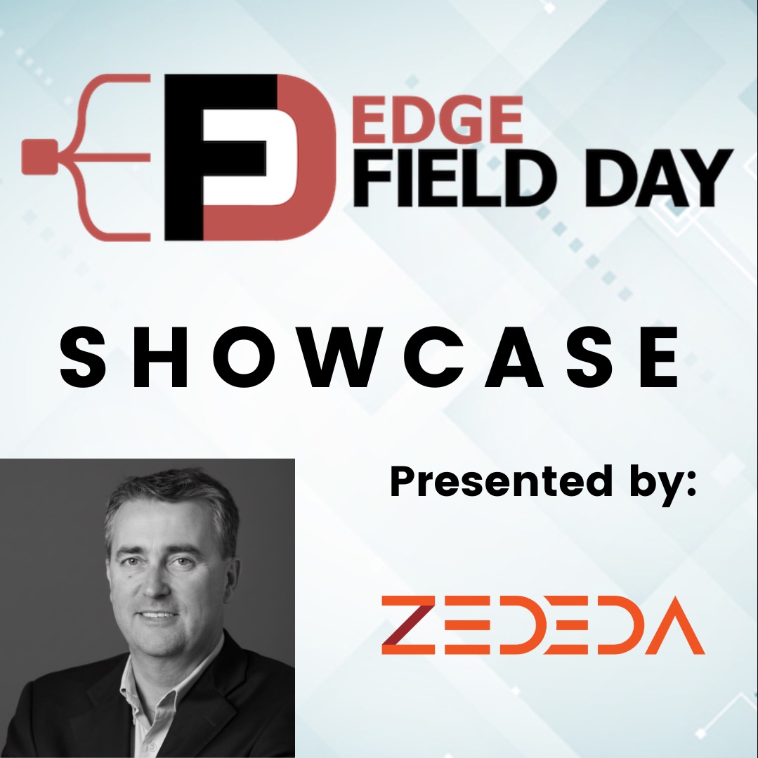 ZEDEDA Automated Orchestration for the Distributed Edge - Tech Field Day