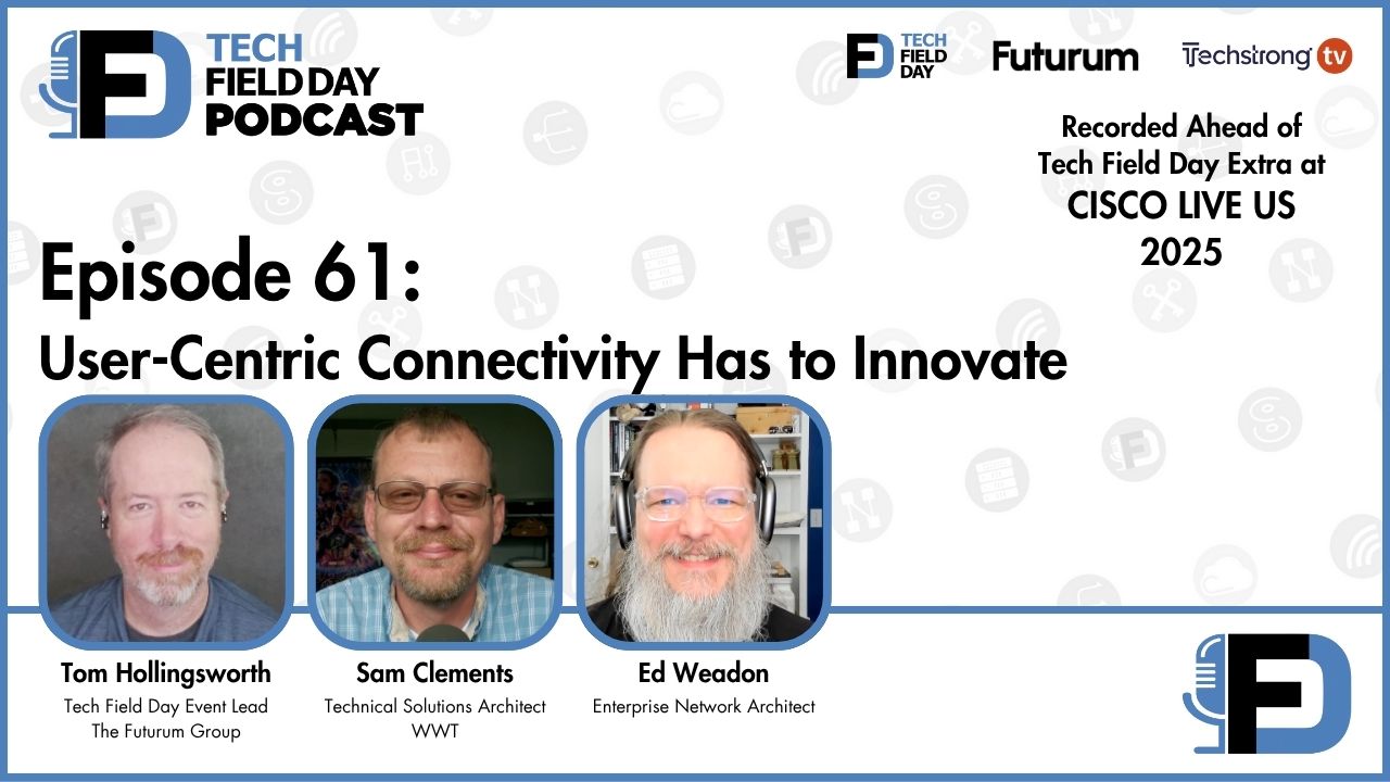 User-Centric Connectivity Has to Innovate - Tech Field Day