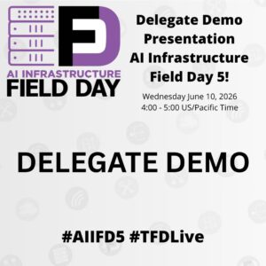 Tech Field Day Delegate Demo at AI Infrastructure Field Day 5 - Tech ...